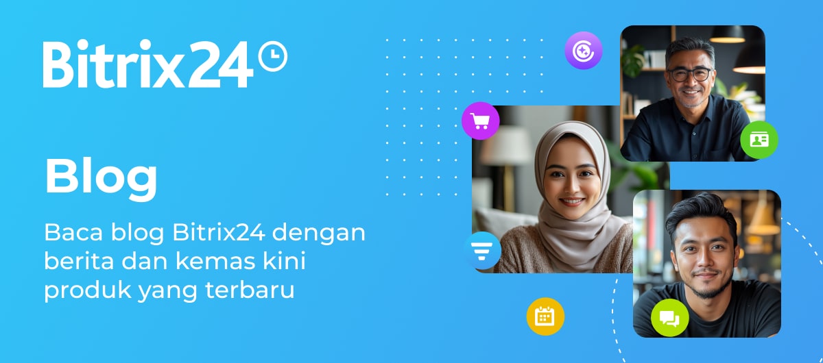 Baca blog Bitrix24 dengan berita dan kemas kini produk yang terbaru