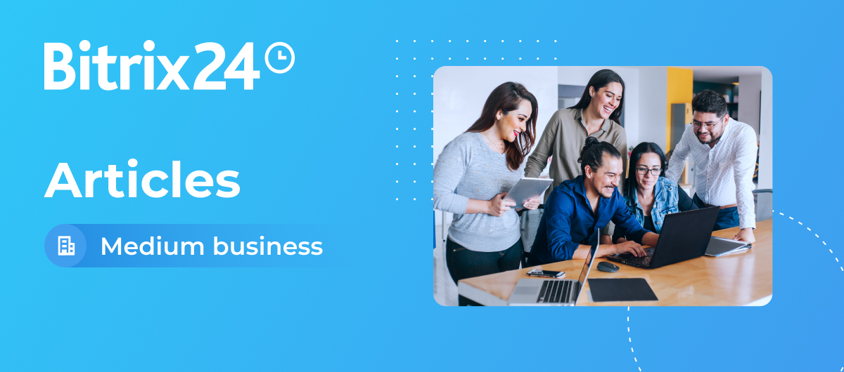 Read articles on medium businesses from Bitrix24